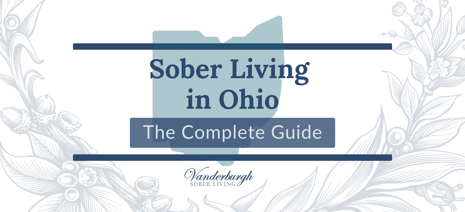 Sober Living in Ohio | Complete Recovery Housing Guide - Vanderburgh Sober Living